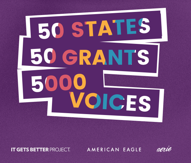 It Gets Better Project Launches 50 States. 50 Grants. 5,000 Voices with ...