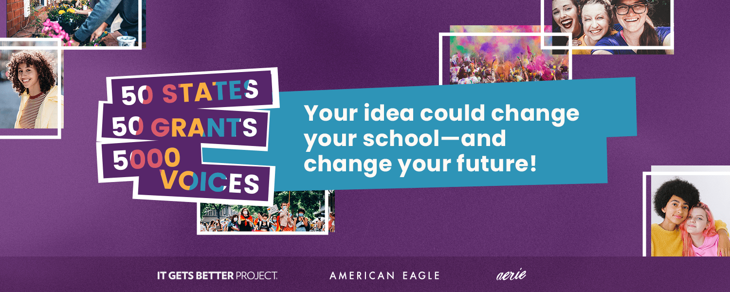 It Gets Better Project Launches 50 States. 50 Grants. 5,000 Voices with ...